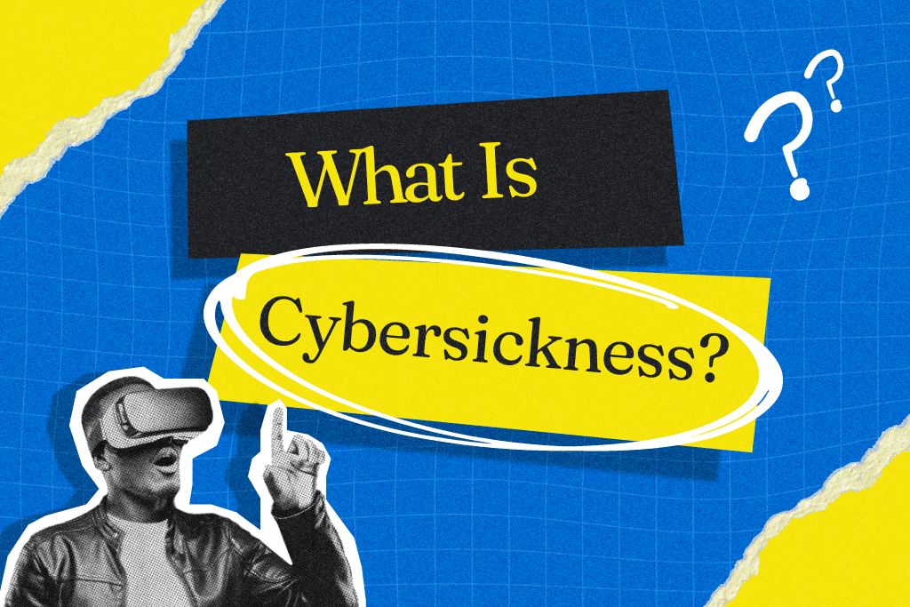What Is Cybersickness? Symptoms, Causes & How to Prevent It in Kids